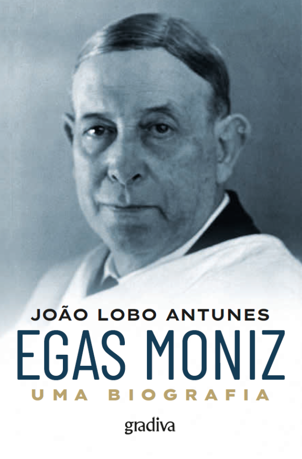 Egas Moniz - Uma Biografia - Gradiva