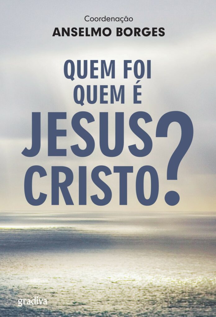 Quem foi, Quem é Jesus Cristo? - Gradiva