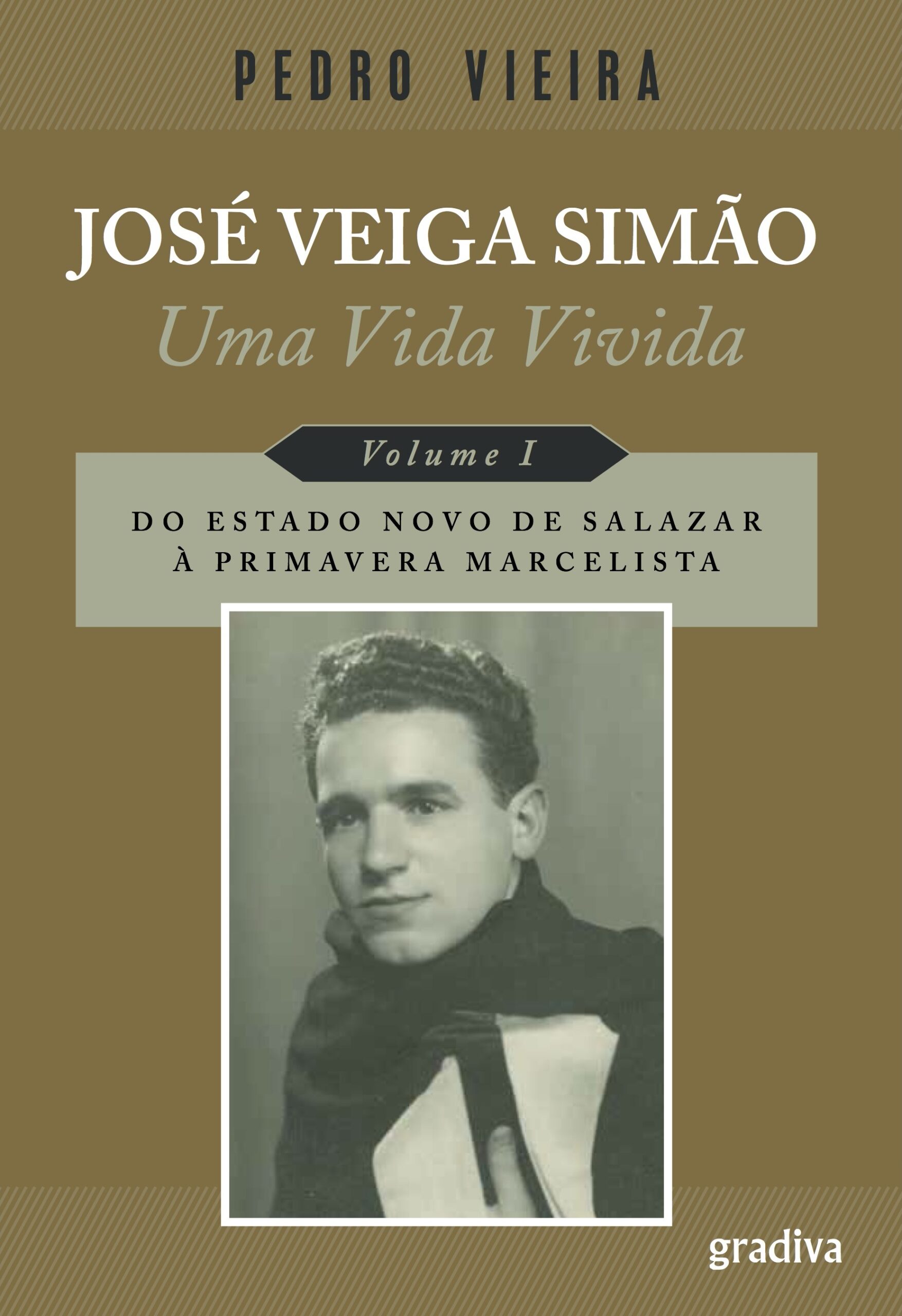 José Veiga Simão: Uma Vida Vivida Do Estado Novo de Salazar à Primavera ...